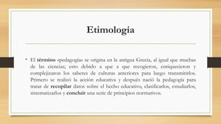 Origen y significado etimologico de pedagogia | PPT