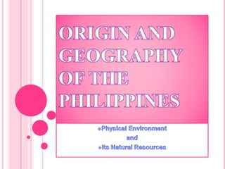 origin-and-geography-of-the-philippines.ppt