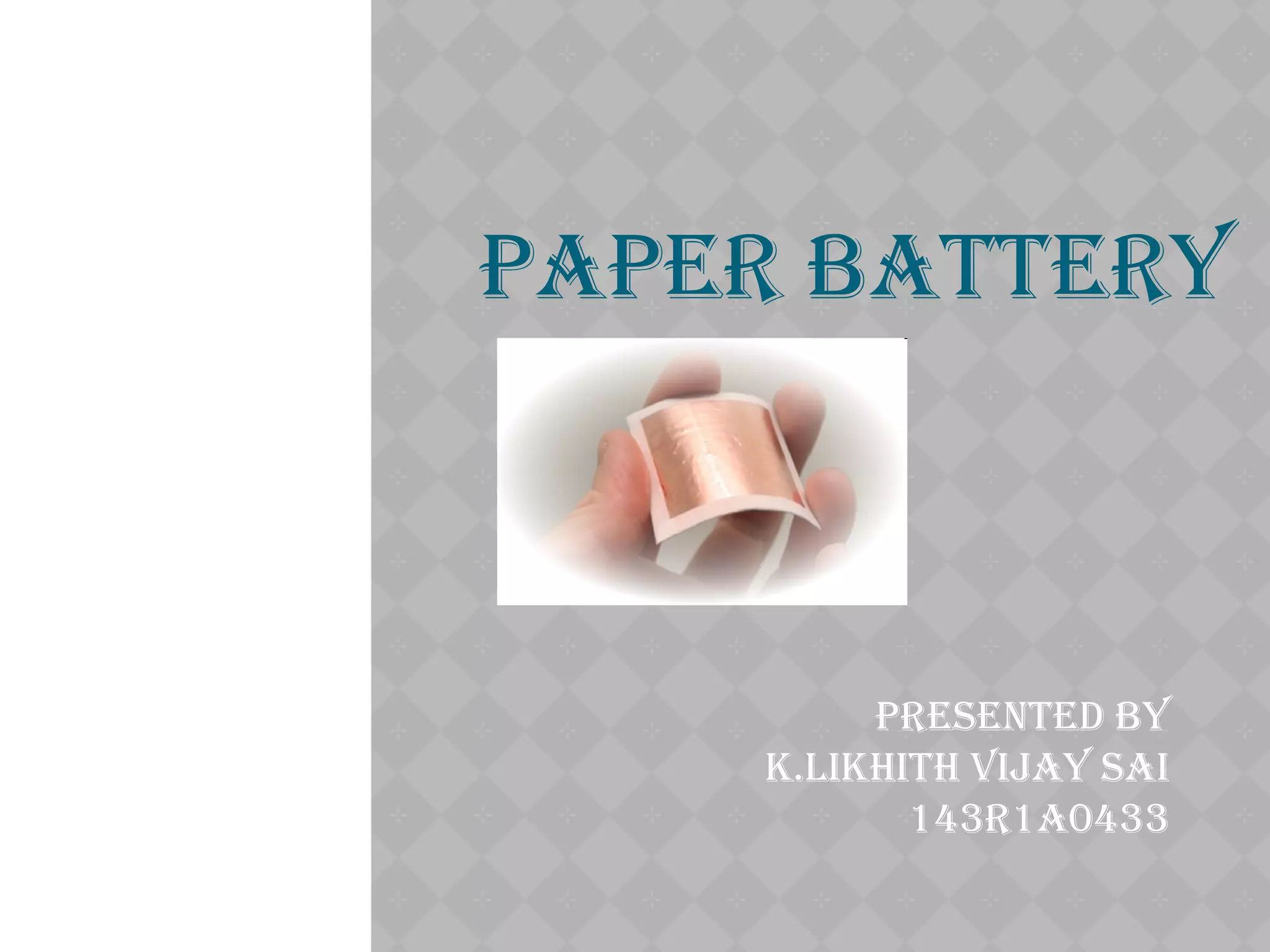Paper Battery: A Lightweight and Flexible Energy Source | PPT