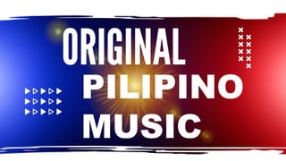 ORIGINAL PILIPINO MUSIC GRADE 10 2ND QUARTER | PPTX