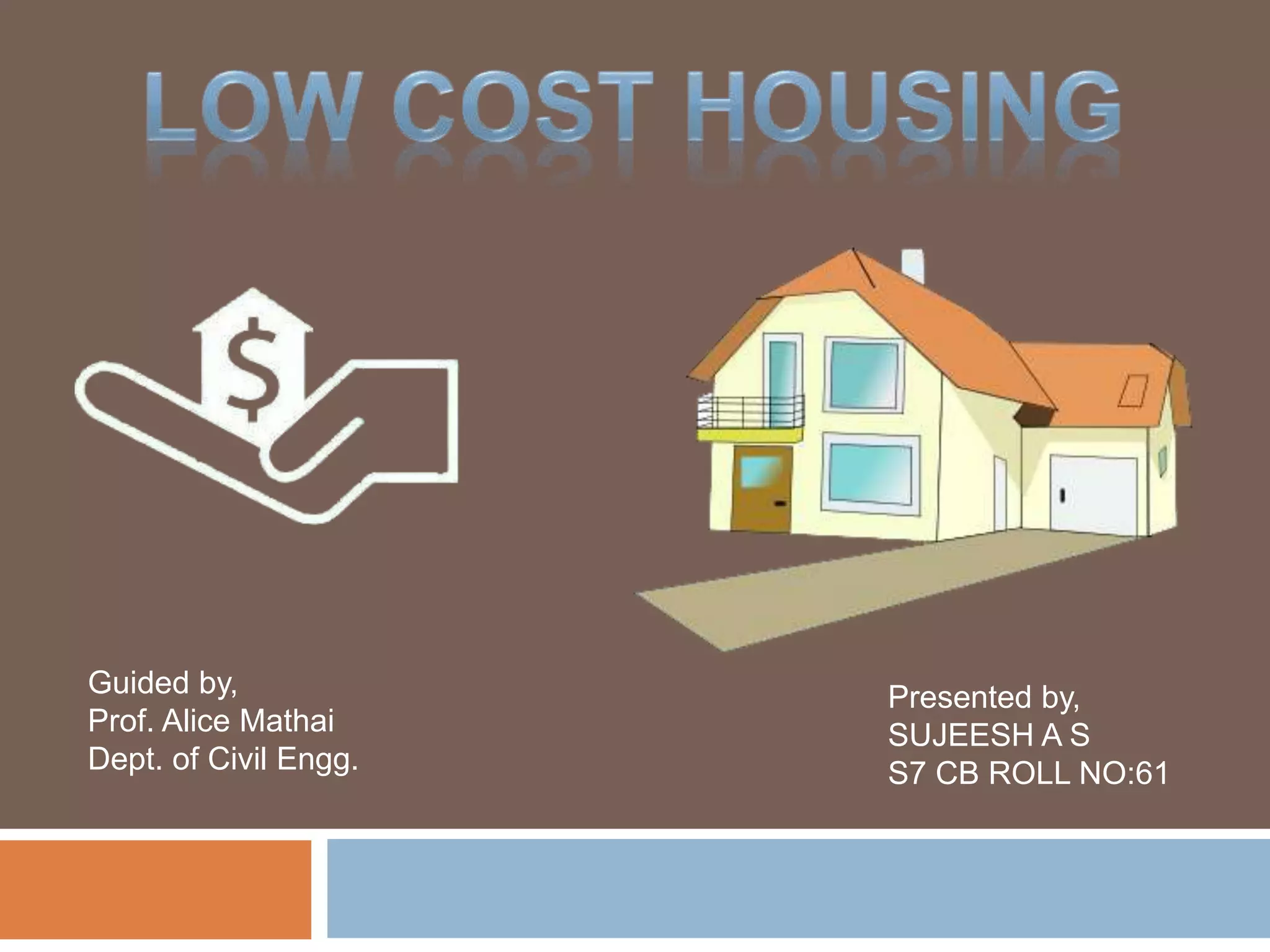 LOW COST HOUSING | PPTX