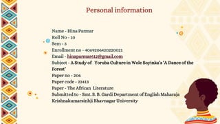 Study of Yoruba Culture in Wole Soyinka's 'Dance of the Forest'. (1).pptx