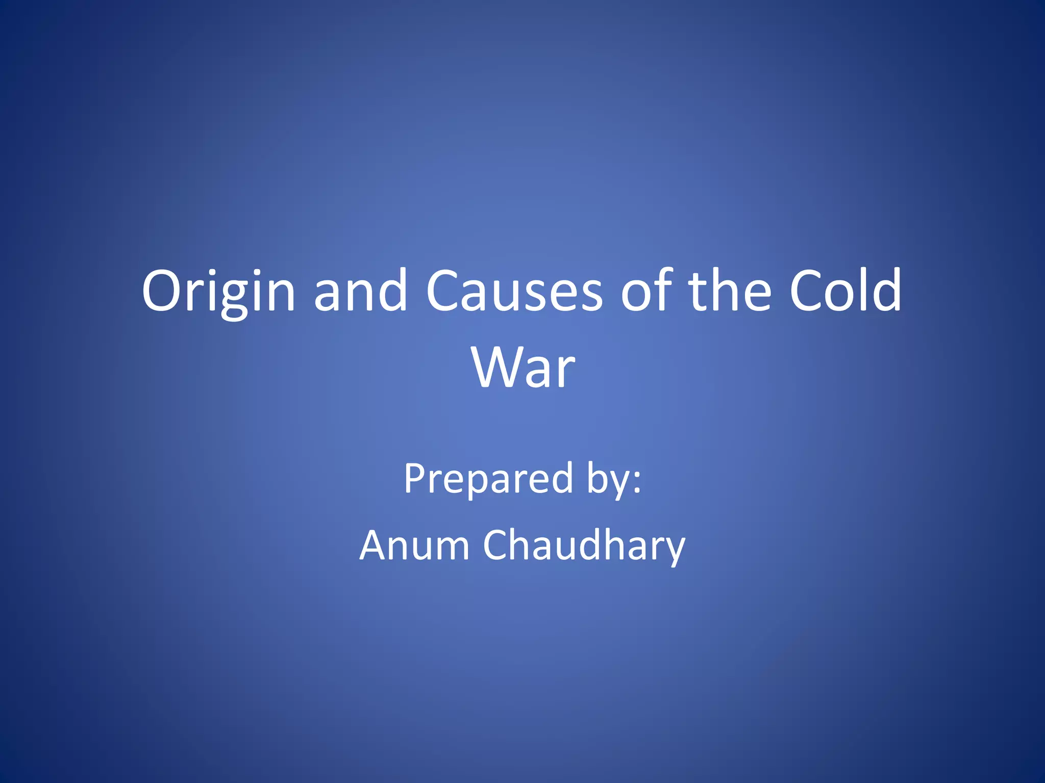 Origin and causes of the cold war | PPTX