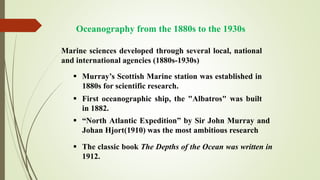 Origin and developmental history of oceanography | PPTX