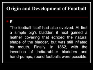 Origin and development of football | PPT