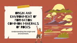 origin and environment of formation common minerals of rocks.pdf
