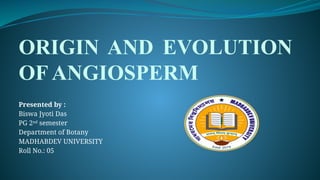 ORIGIN AND EVOLUTION OF ANGIOSPERMS'.pptx