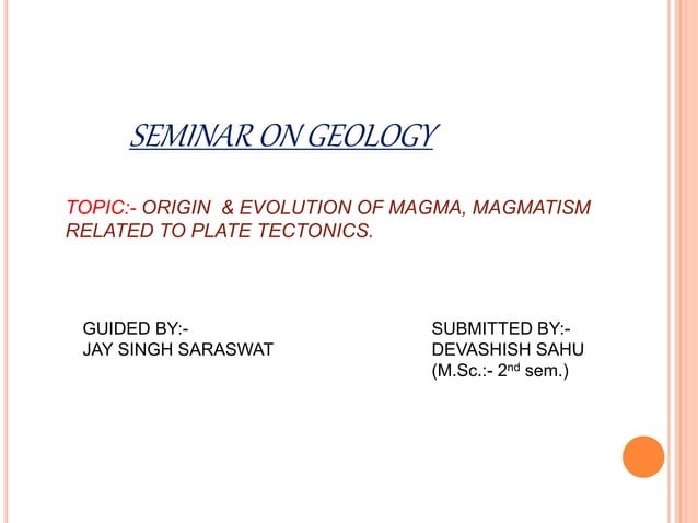 Origin& evolution of magma ,magmatism related to plate tectonics. | PPTX | Geology | Science