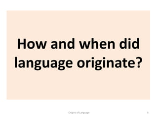 Origins of language | PPTX