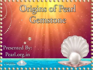 Origin of pearl gemstone | PPT