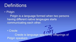 Origin of pidgin and creole | PPTX