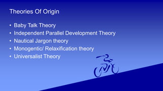 Origin of pidgin and creole | PPTX