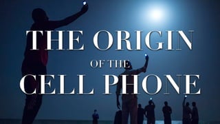 Origin of the Cellphone | PPT