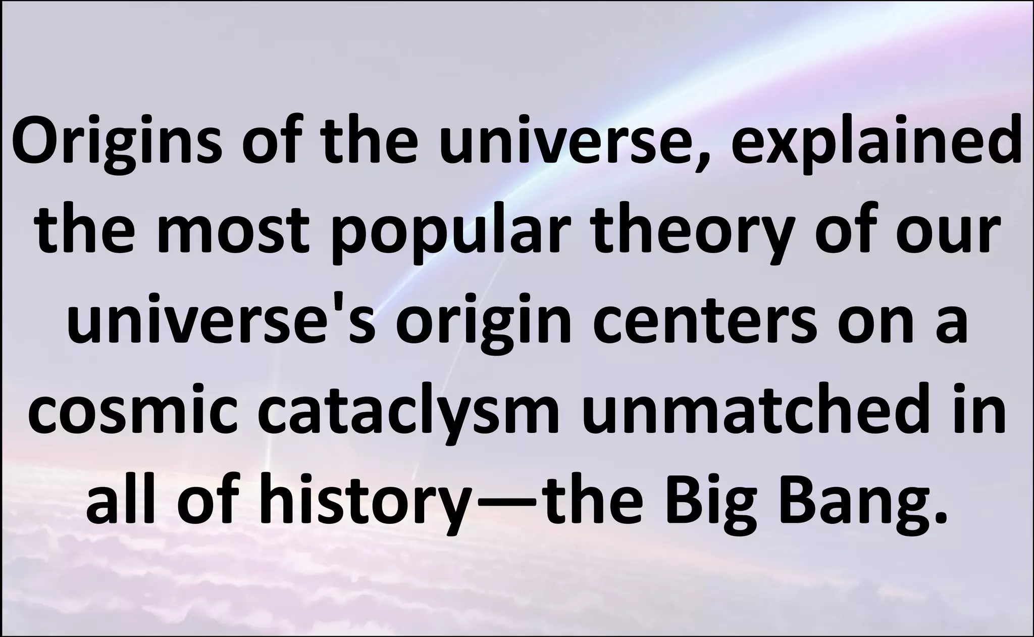 Origin of the universe.pptx [autosaved] | PPTX | Physics | Science