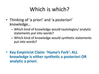 Origins of knowldge 2016 revision 3. knowledge empiricism | PPTX