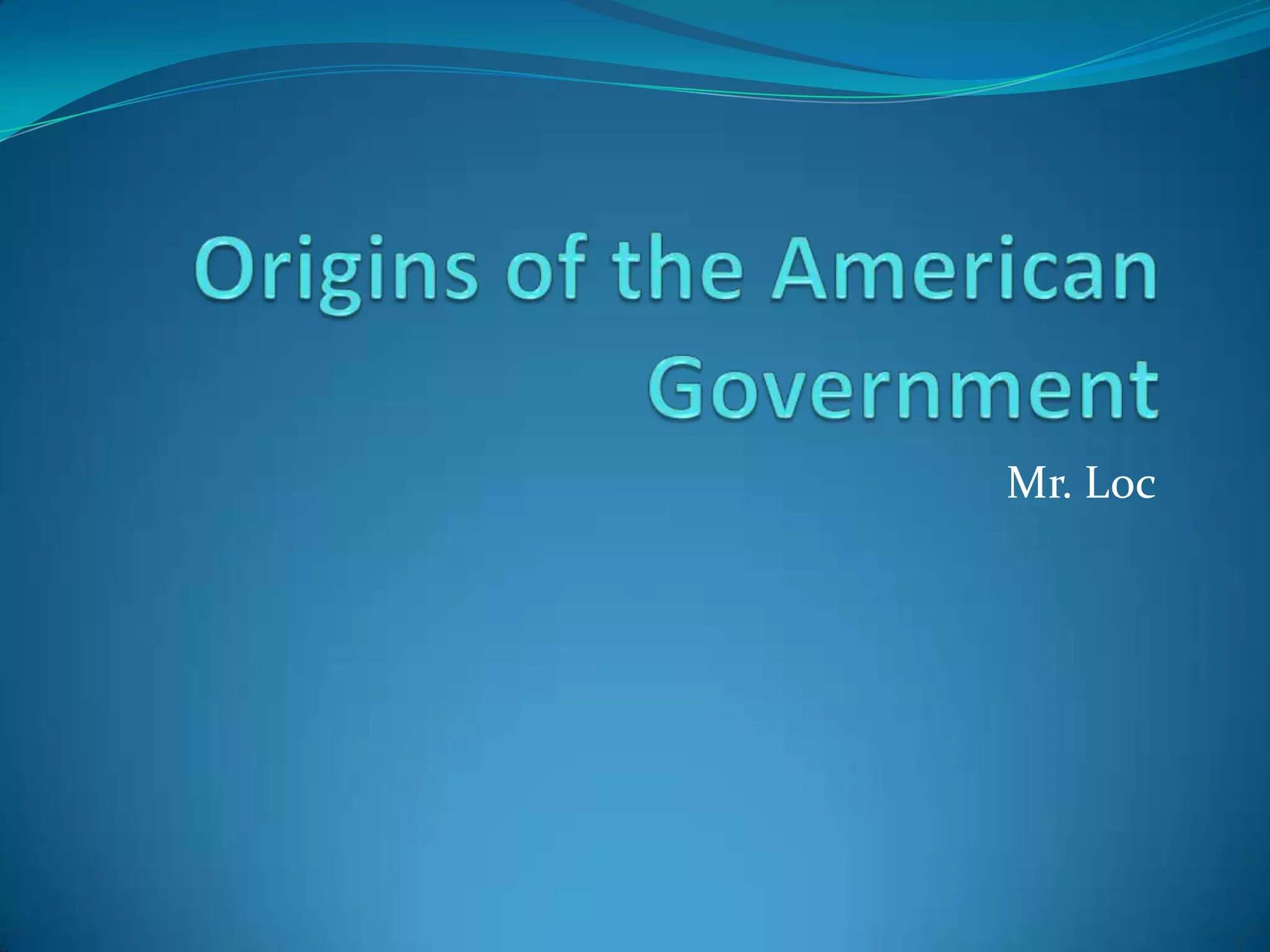 Origins of the american government ppt (1) | PPT