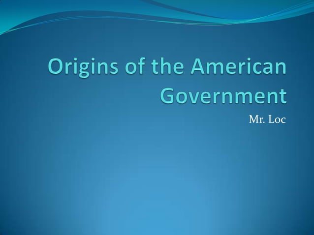 Origins of the american government ppt (1) | PPT