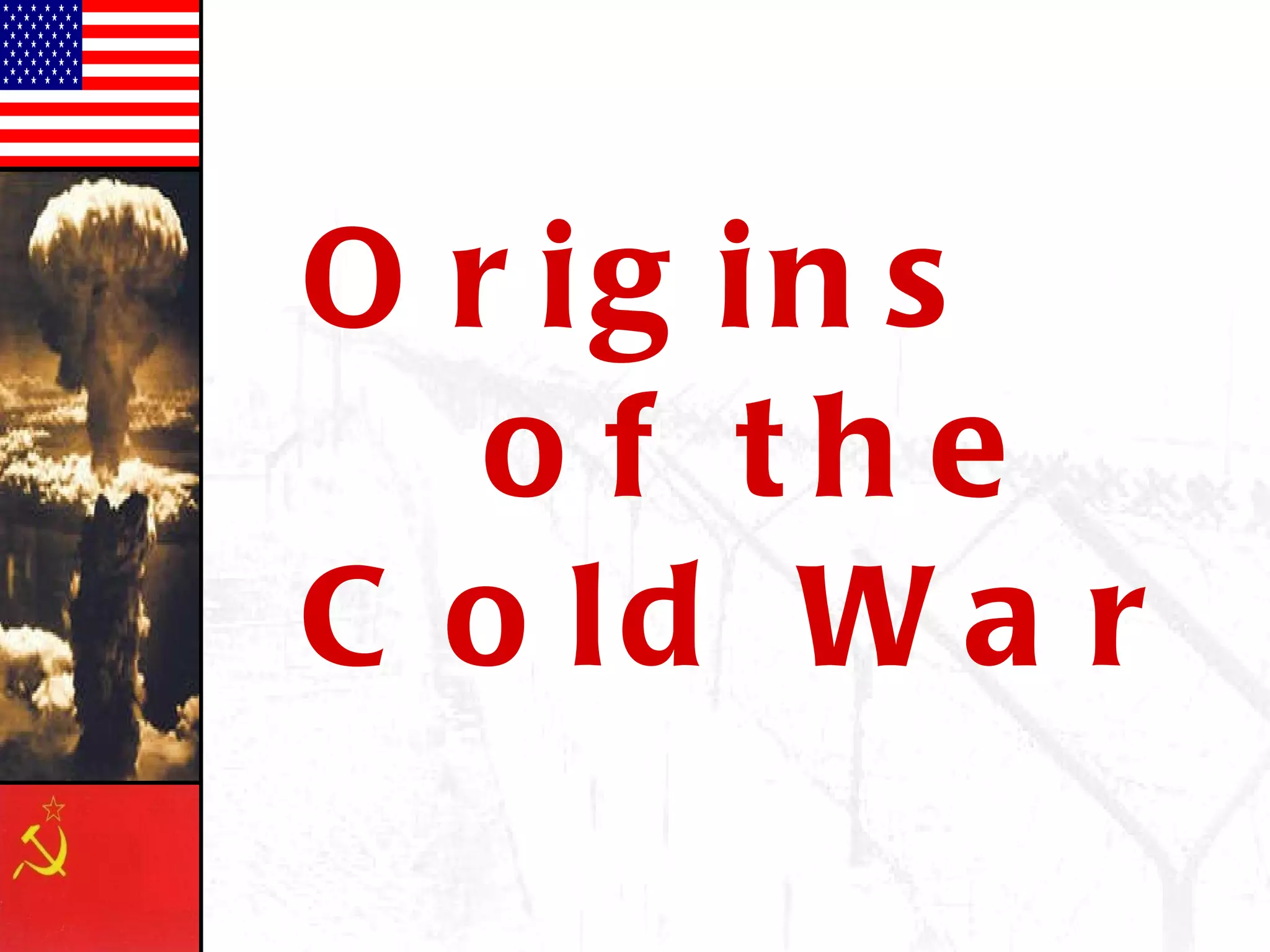 Origins of the Cold War | PPT