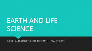 ORIGIN & STRUCTURE OF THE EARTH..module 1.pptx