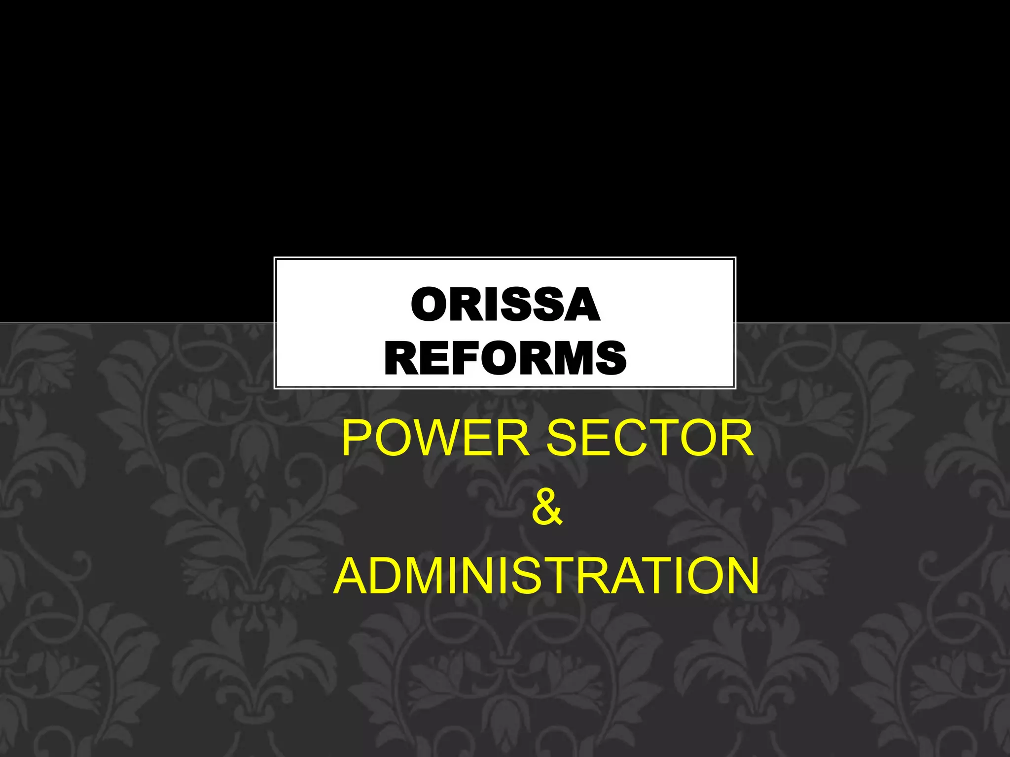 Orissa - Power Reforms | PPTX