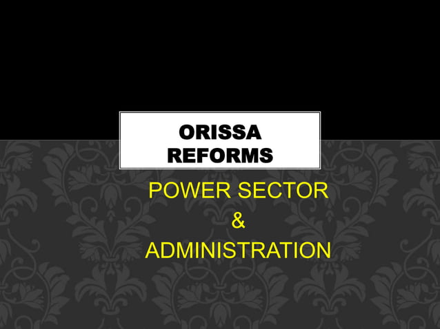 Orissa - Power Reforms | PPTX