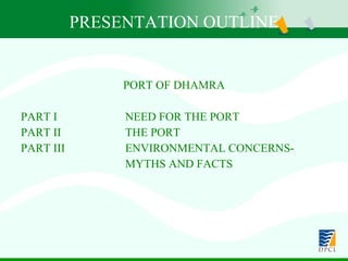 Ecofriendly Dhamra | PPT
