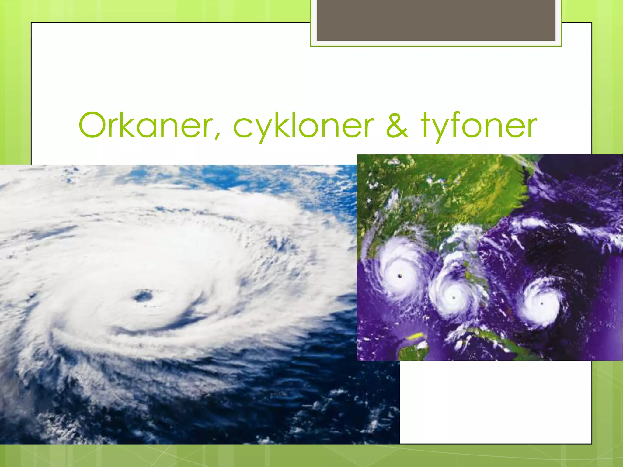 Orkaner, cykloner & tyfoner | PPT