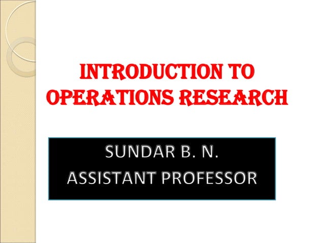 Introduction to Operations Research | PPTX | Business Administration | Business