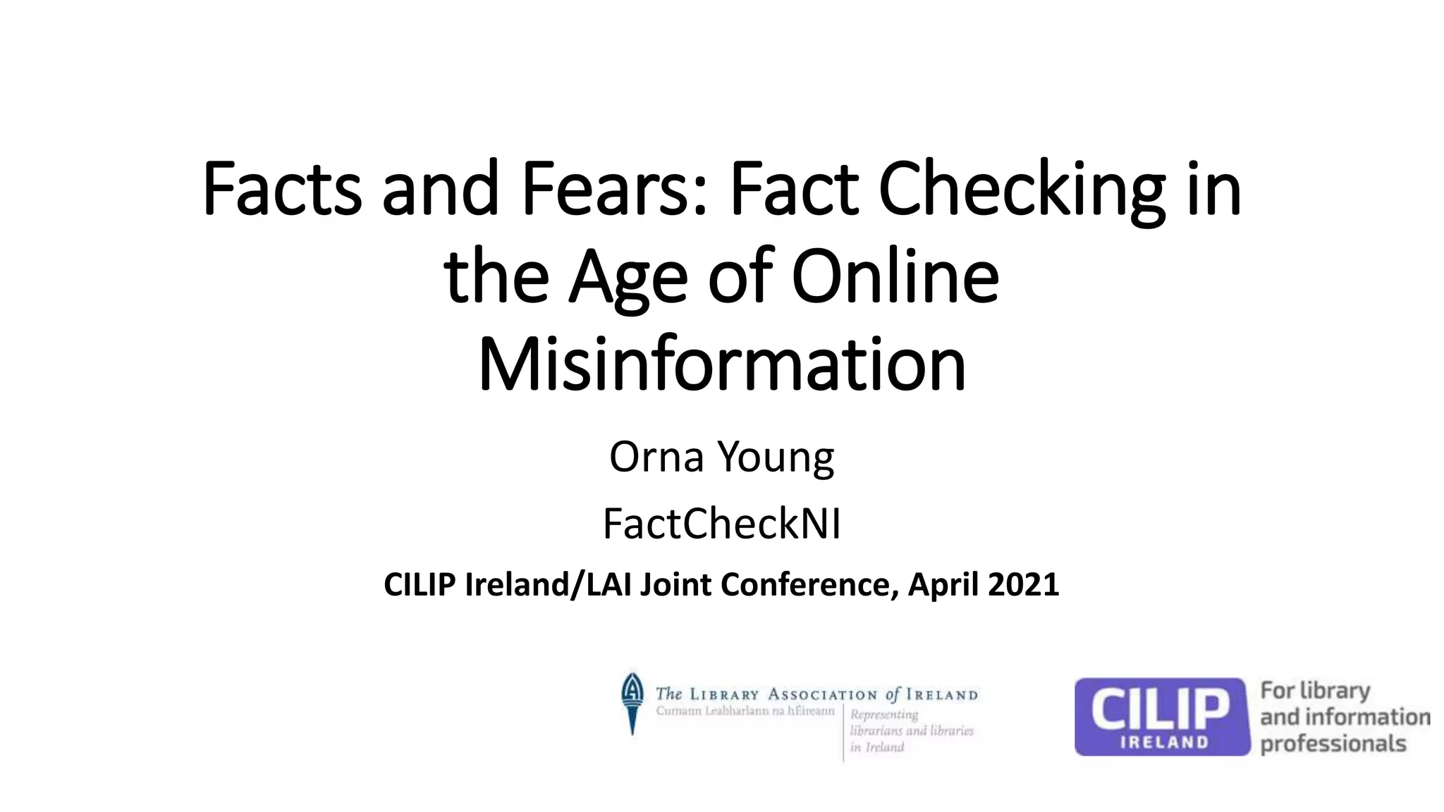 Facts and Fears: Fact Checking in the Age of Online Misinformation | PPTX