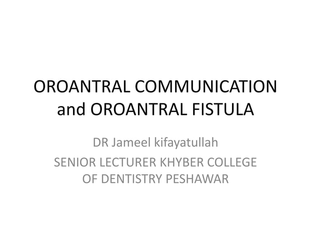 Oroantral communication and oroantral fistula | PPTX