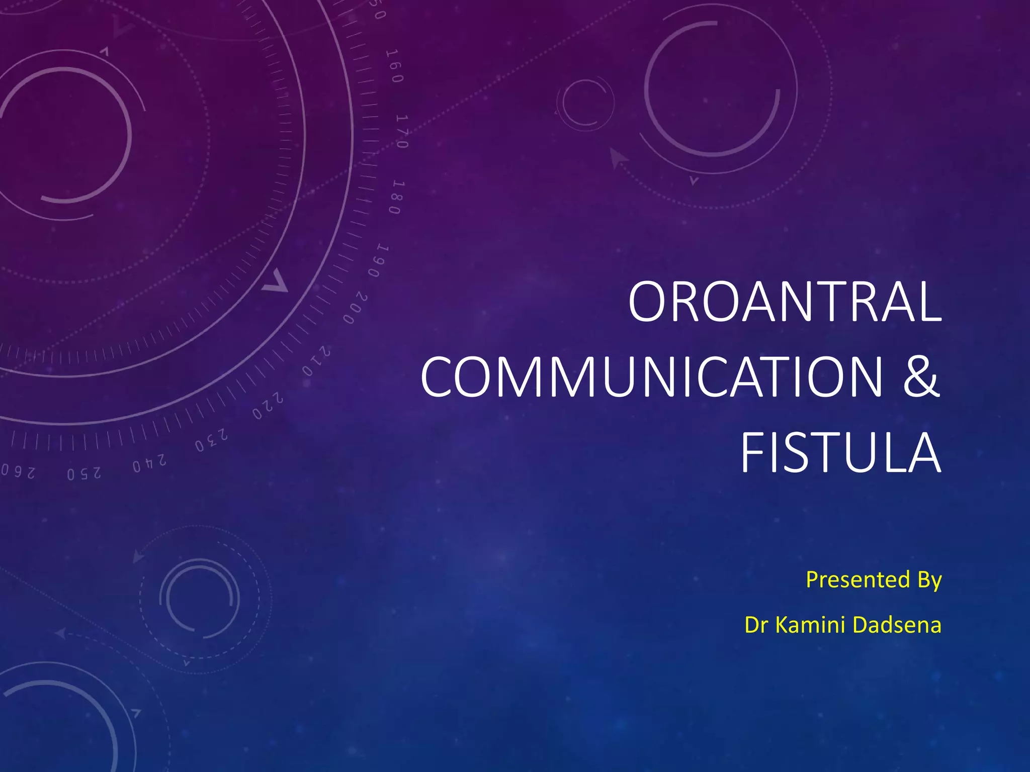 Oroantral communication & fistula | PPTX