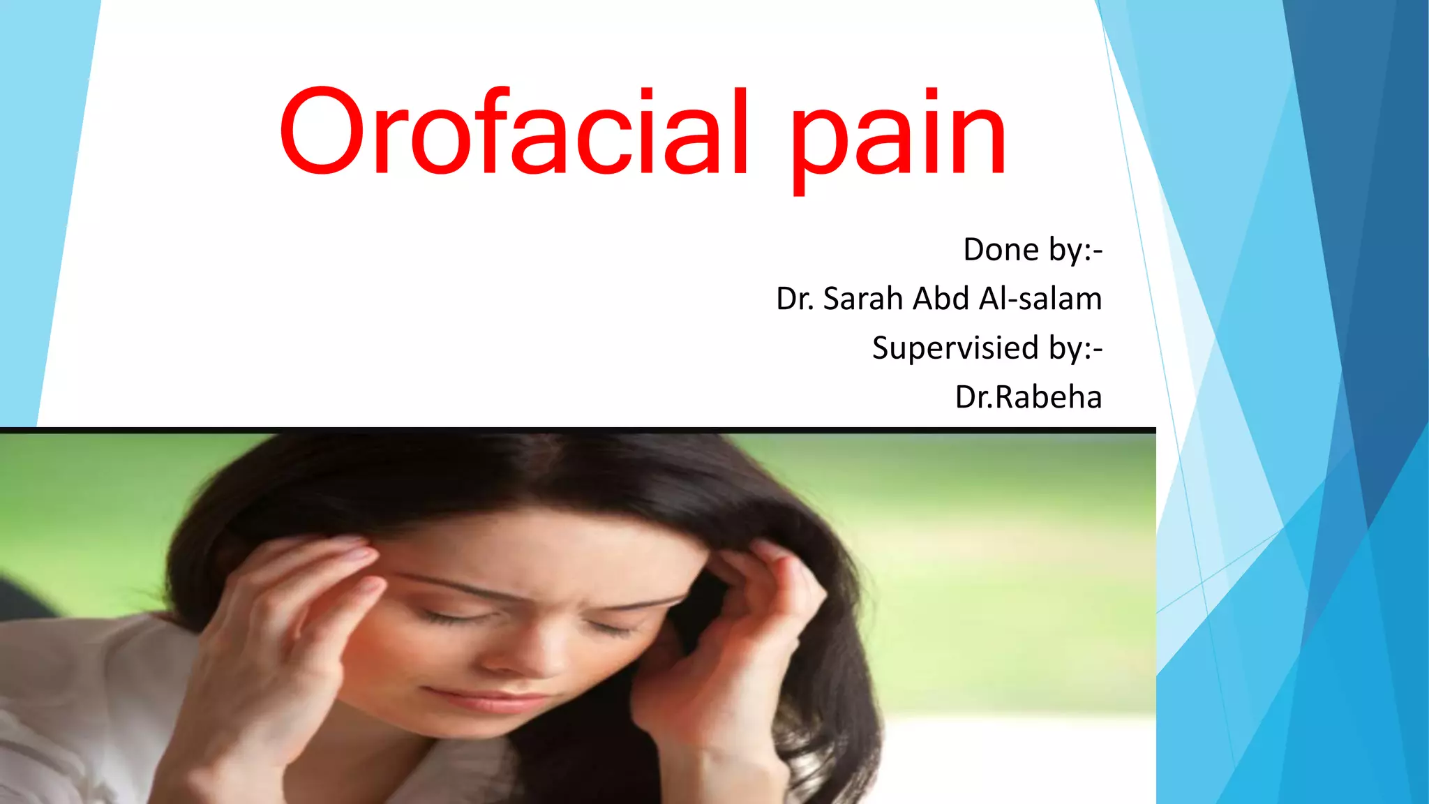 Orofacial pain / Dr.Sarah alkhateeb | PPTX