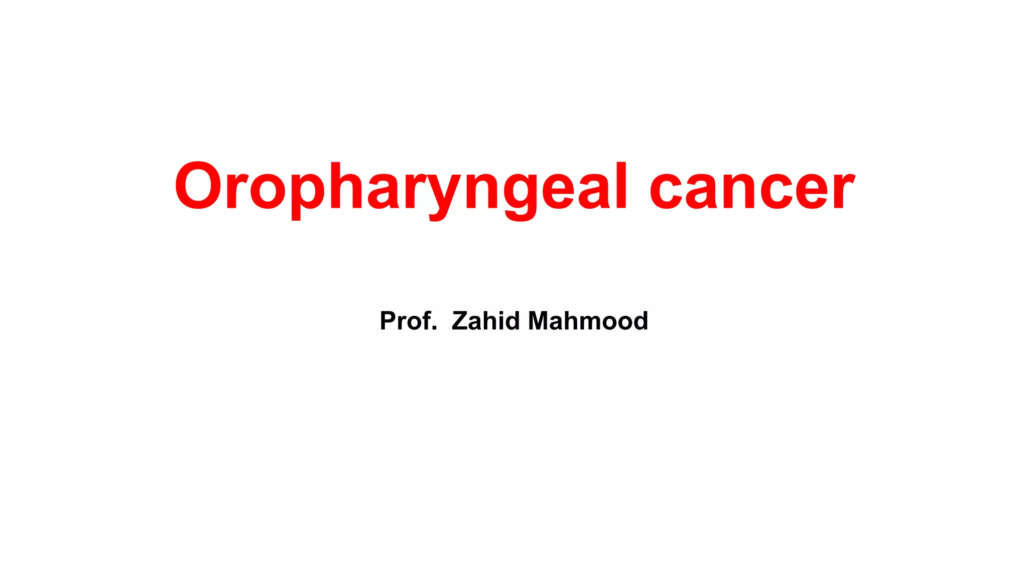 Oropharyngeal cancer | PPTX