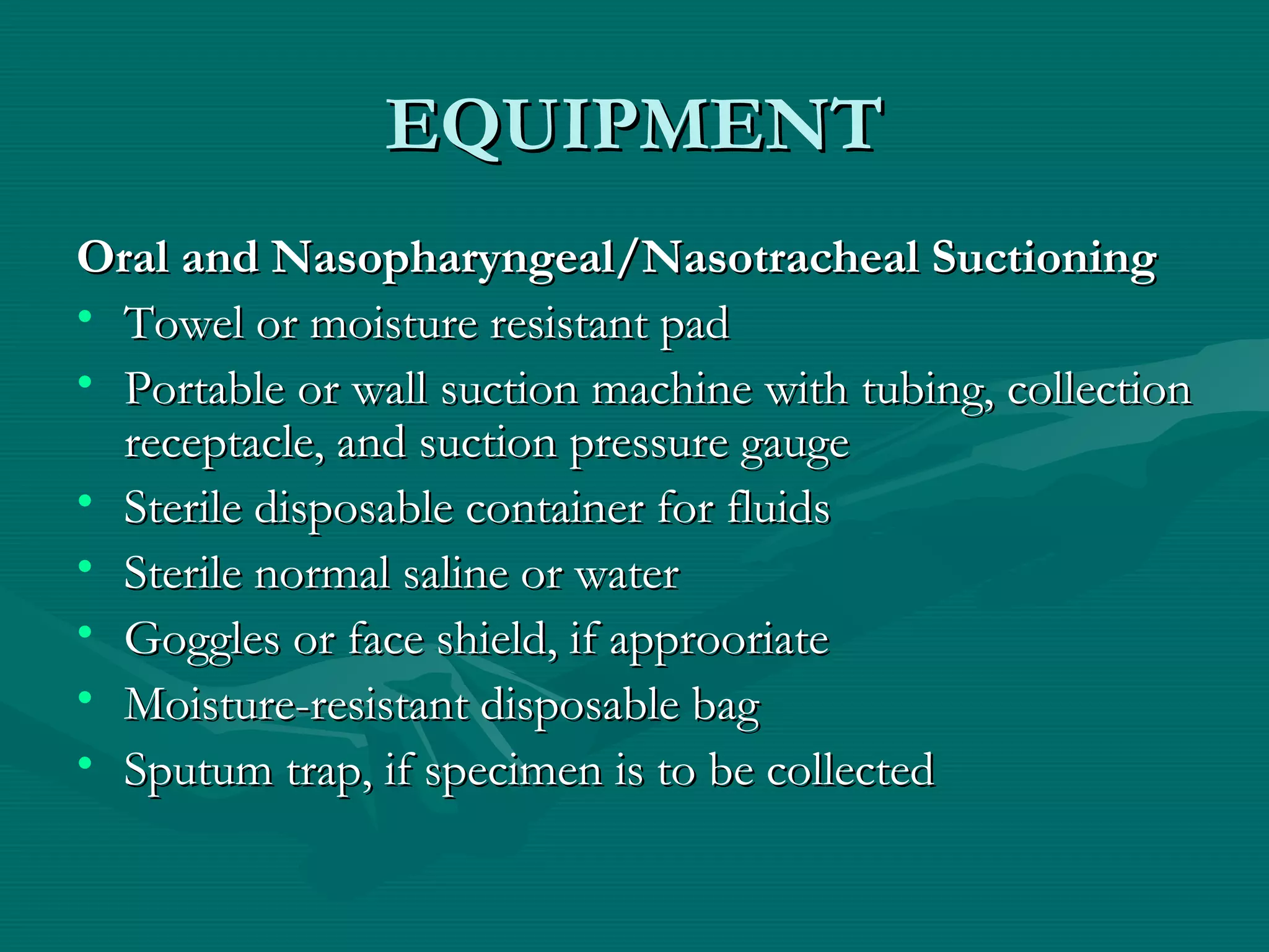 Oropharyngeal , nasopharyngeal and naso tracheal suctioning | PPT