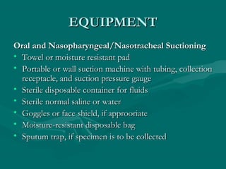 Oropharyngeal , nasopharyngeal and naso tracheal suctioning | PPT
