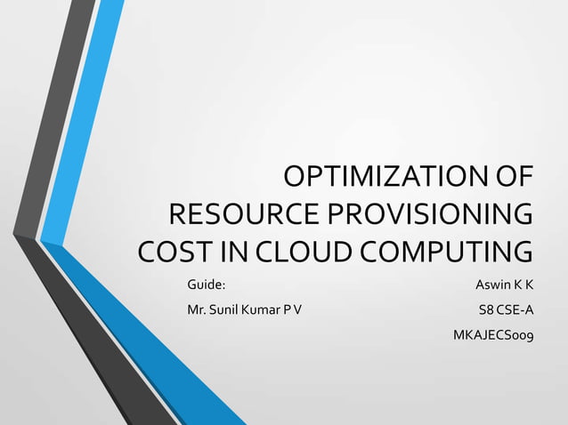 Optimization of Resource Provisioning Cost in Cloud Computing | PPTX