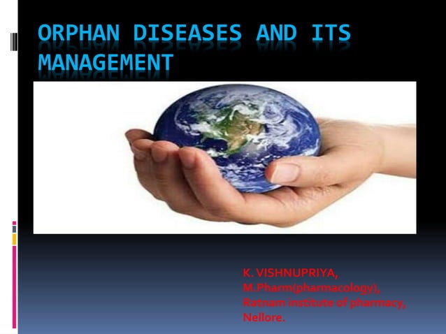 Orphan diseases and its management | PPT