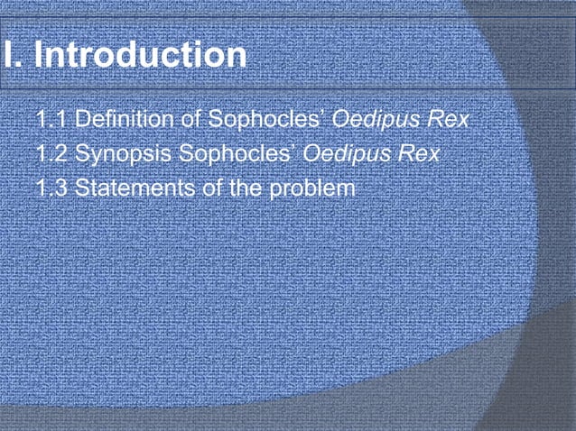 The Blindness of Oedipus' Fate as reflected in Oedipus Rex the Play | PPT