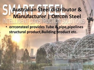 Australian Steel distributor & Manufacturer | Orrcon Steel | PPT