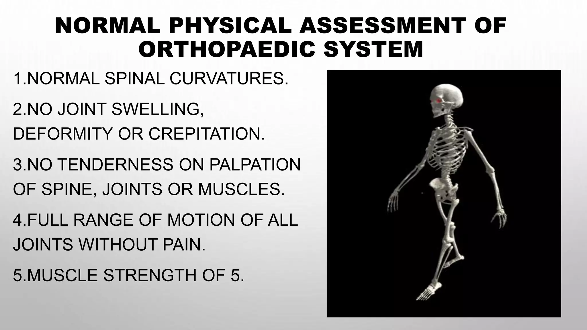 nursing assessment and systemic examination of orthopaedic system | PPTX