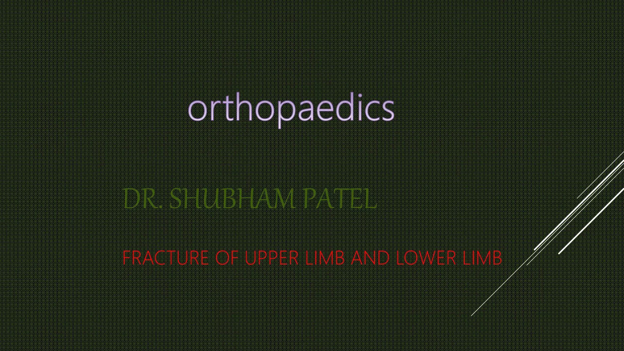 orthopaedics surgery by dr shubham patel | PPTX | Death, Injury, or Military Conflict ...