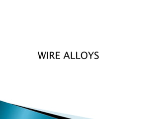 Orthodontic-wires ppt | PPT