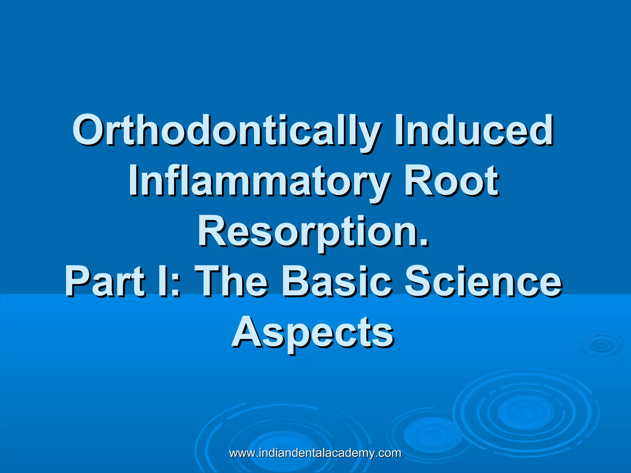 Orthodontically induced inflammatory root resorption | PPT