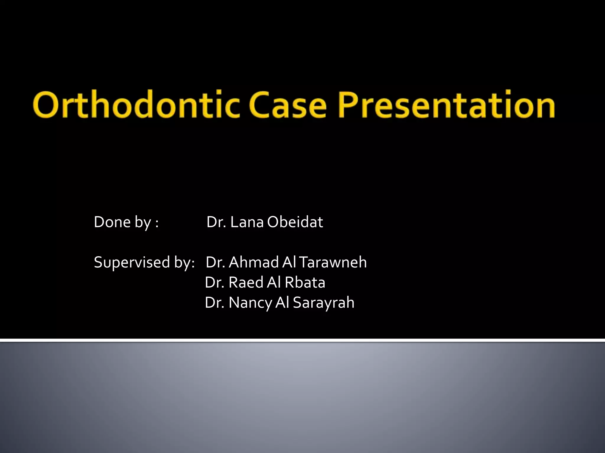 Orthodontic case presentation | PPTX