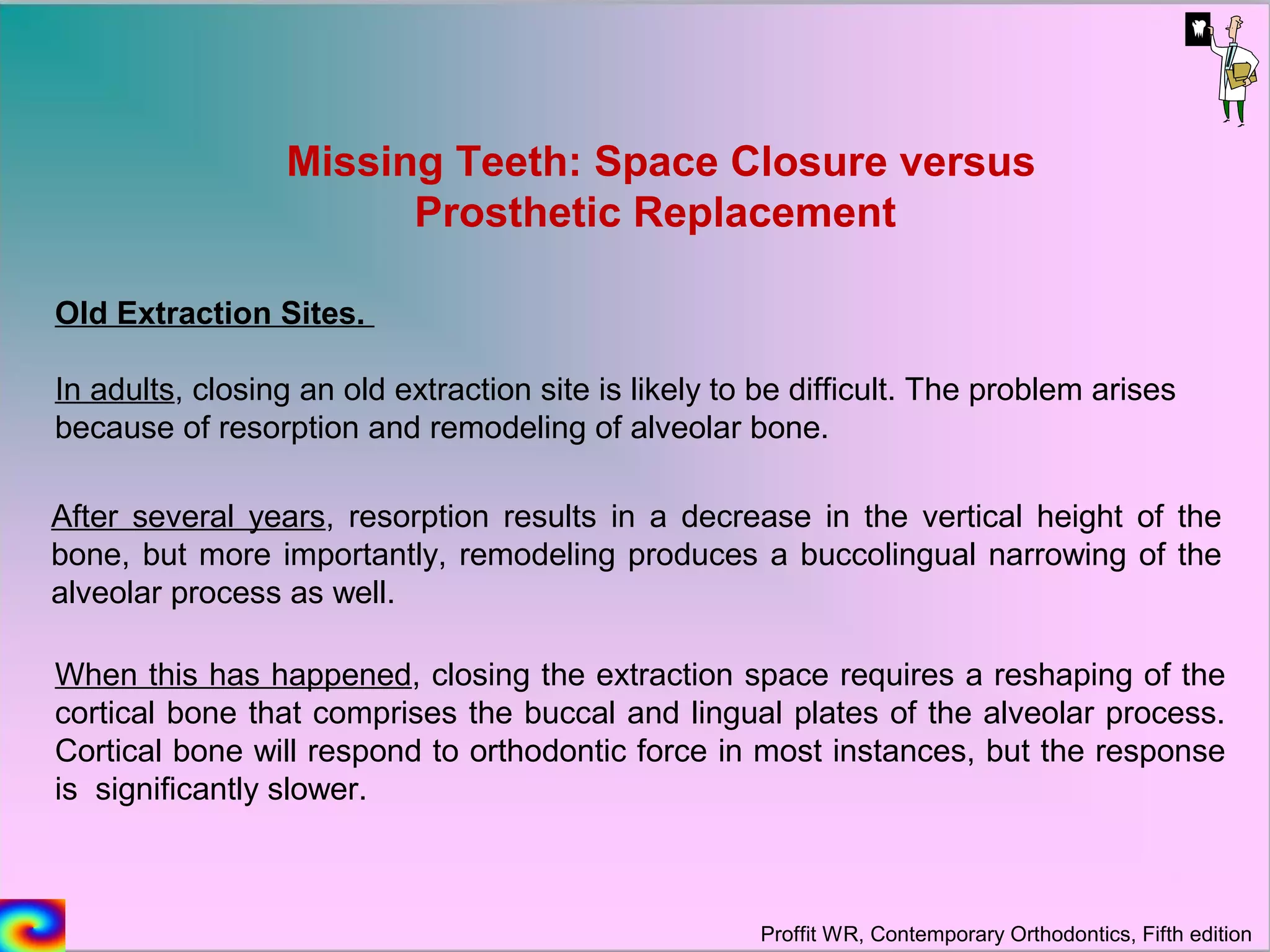 Orthodontic consideration of the old extraction site | PPT