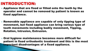 Orthodontic fixed appliances | PPTX