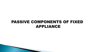 Orthodontic fixed appliances | PPTX