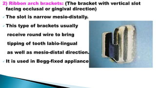 Orthodontic fixed appliances | PPTX