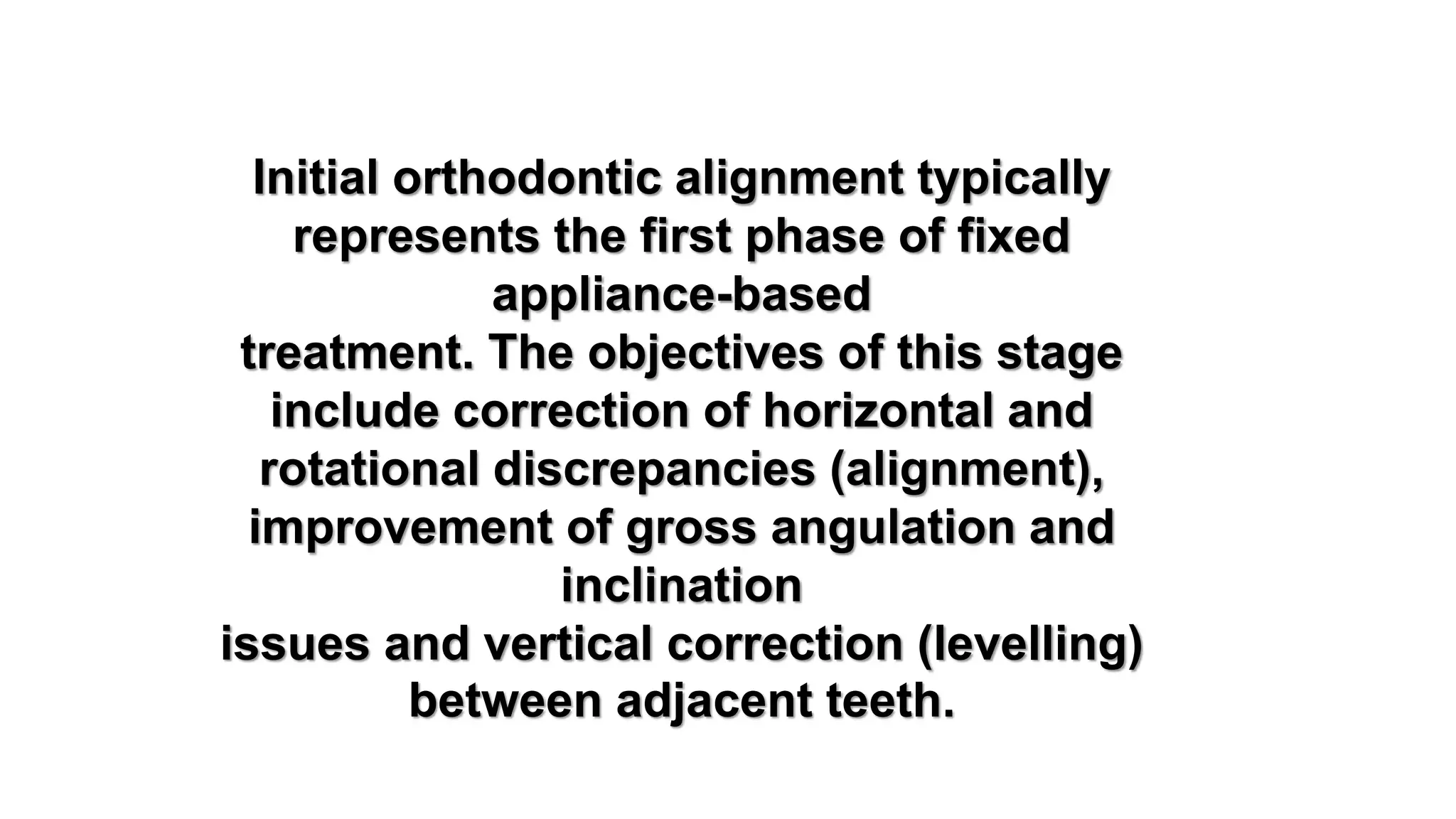 Orthodontic initial alignment of teeth | PPT