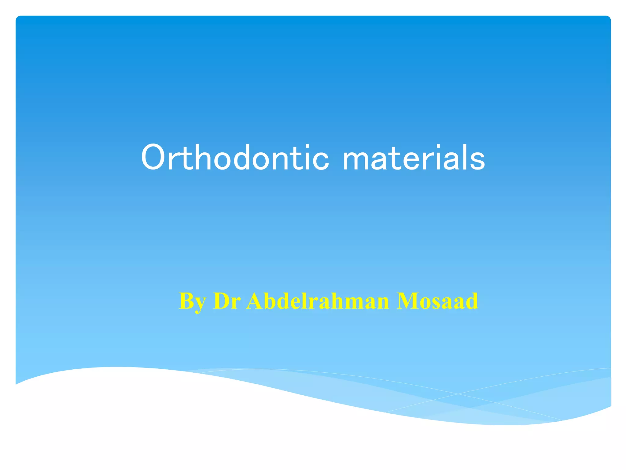 Orthodontic materials & instruments | PPTX